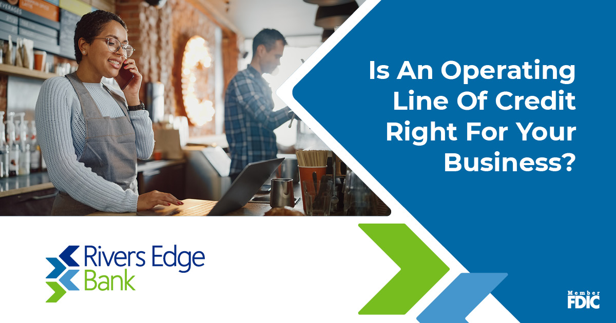 Small Business Operating Lines Of Credit - Rivers Edge Bank