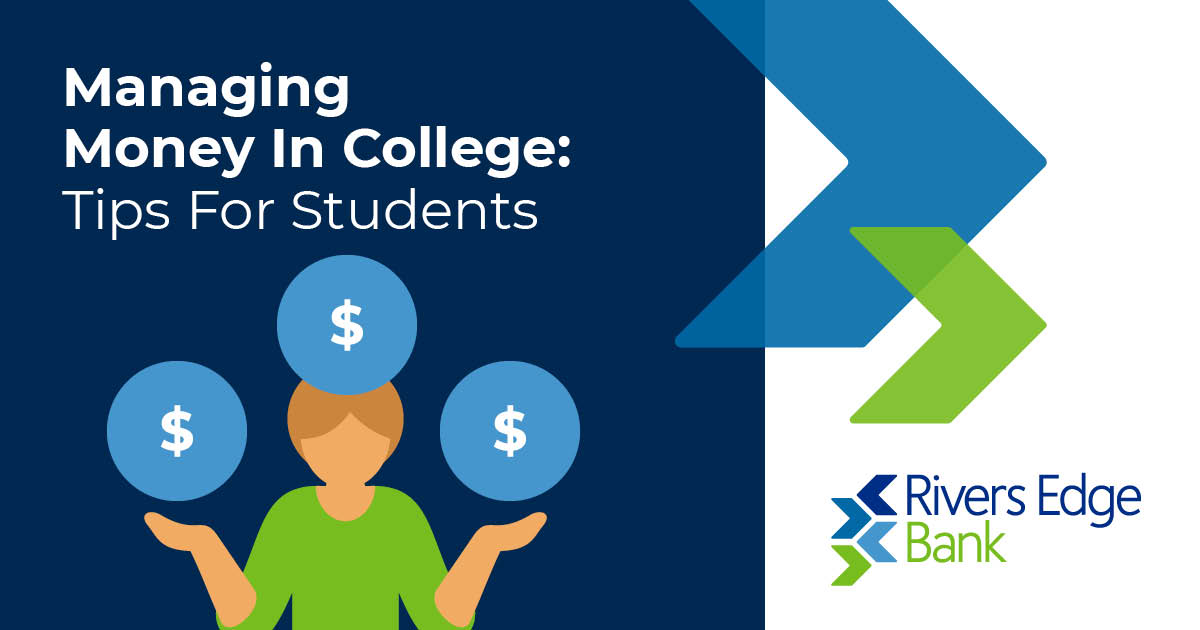 Financial Literacy For College Students - Rivers Edge Bank